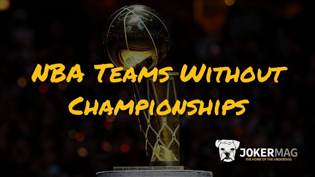 NBA Teams Without A Championship In 2023 NBA Teams Without A Championship In 2023